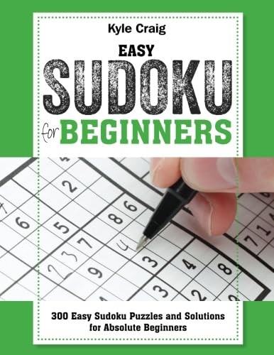 Easy SUDOKU For Beginners!: 300 Easy Sudoku Puzzles and Solutions For ...