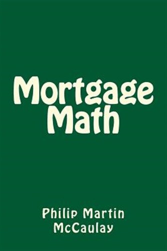 Mortgage Math, Paperback by Mccaulay, Philip Martin, Like New Used ...