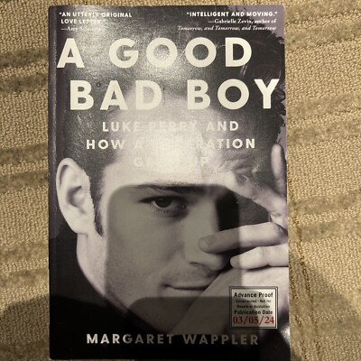 A Good Bad Boy: Luke Perry and How a Generation... LIKE NEW Advanced ...