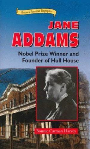 Jane Addams: Nobel Prize Winner and Founder of Hull House (Historical ...
