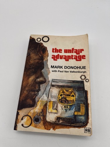 the Unfair Advantage- Mark Donohue~ Paul Van Valkenburgh (Trade PB ...