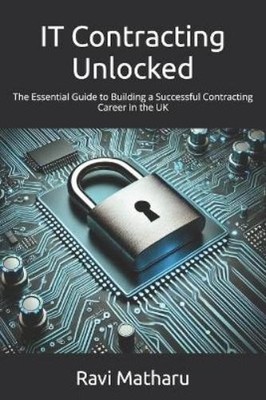 Ravi Matharu IT Contracting Unlocked (Paperback) | eBay UK