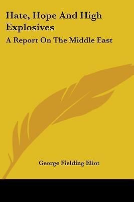 Hate Hope and High Explosives A Report O by George Fielding Eliot (2006 ...