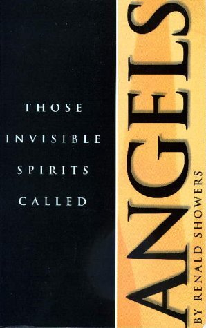 THOSE INVISIBLE SPIRITS CALLED ANGELS By Renald E Showers **BRAND NEW ...