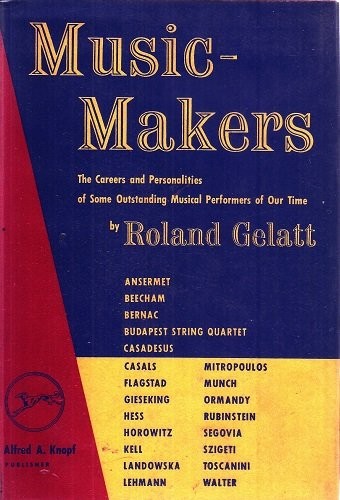 Music makers, some outstanding musical performers of our day., Gelatt ...