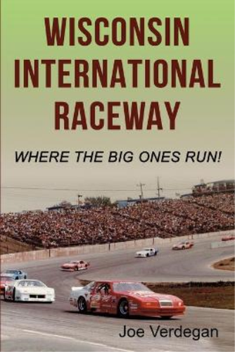 Joe Verdegan Wisconsin International Raceway (Poche) 9781942731245 | eBay