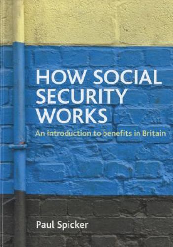 How Social Security Works : An Introduction to Benefits in Britain by ...