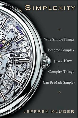 Simplexity: Why Simple Things Become Complex (and How Complex Things ...