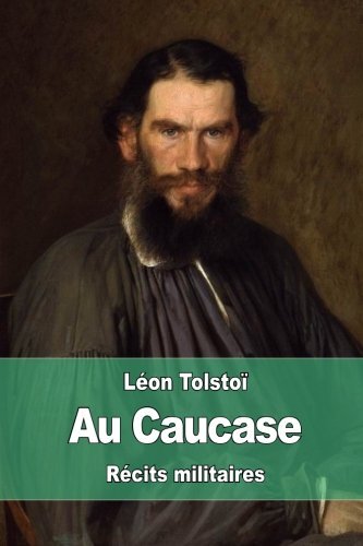 Au Caucase: RAcits militaires by TolstoA , HalpArine-Kaminsky, Jaubert ...