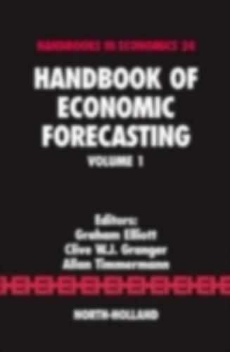 Handbook of Economic Forecasting Ser.: Handbook of Economic Forecasting by C. W. J. Granger ...