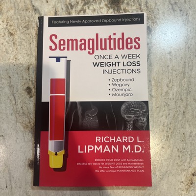 Semaglutides: Once A Week Weight Loss Injections by Richard Lipman: New ...