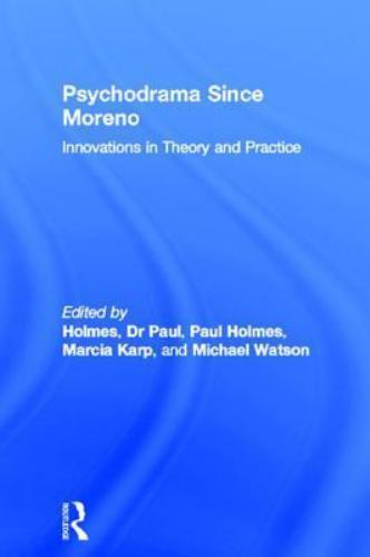 Psychodrama since Moreno : Innovations in Theory and Practice by Marcia ...