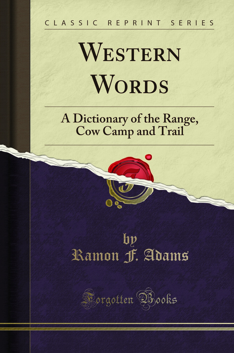 Western Words : A Dictionary of the Range, Cow Camp and Trail (Classic ...