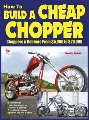 How to Build a Cheap Chopper by Timothy Remus (English) Hardcover Book ...