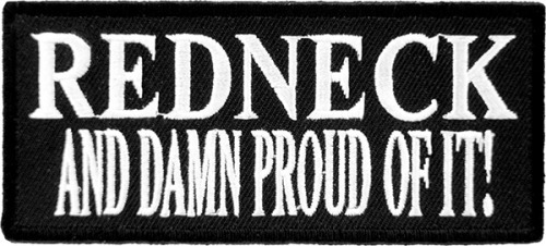 Redneck And Damn Proud of It Patch, Redneck Patches | eBay