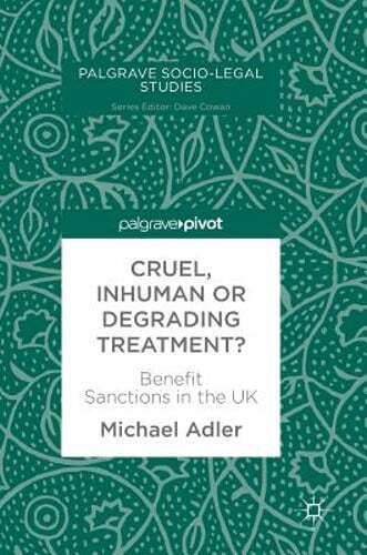 Cruel, Inhuman or Degrading Treatment?: Benefit Sanctions in the UK by ...