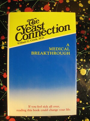 The Yeast Connection William G. Crook MD Alternative Health/Wellness ...