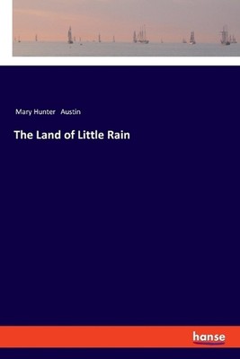 The Land of Little Rain by Mary Hunter Austin Paperback Book | eBay