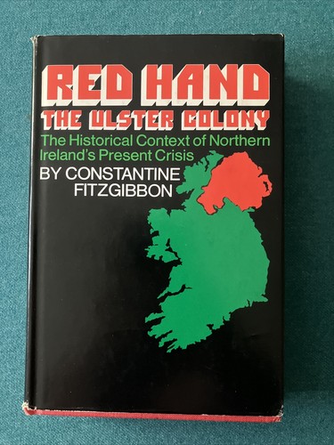 Red Hand: The Ulster Colony by Constantine Fitzgibbon-First Edition ...