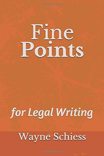 Fine Points for Legal Writing - Paperback By Schiess, Wayne - GOOD ...