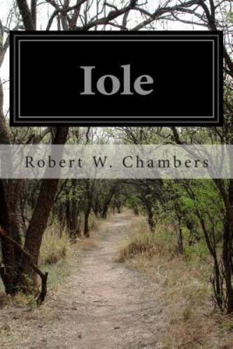 Iole by Robert W. Chambers (2014, Trade Paperback) for sale online | eBay
