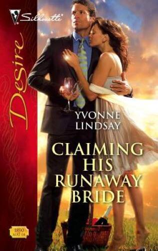 Claiming His Runaway Bride (Silhouette Desire) By Lindsay, Yvonne ...