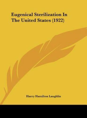 Eugenical Sterilization in the United States by Harry Hamilton Laughlin ...