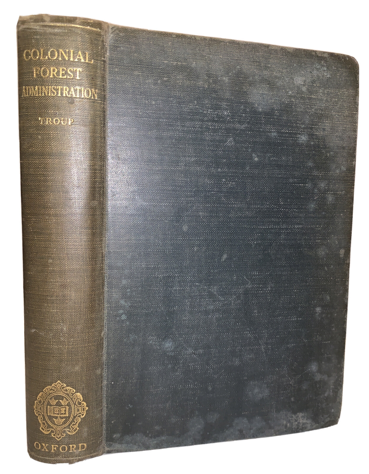 1940, 1st, COLONIAL FOREST ADMINISTRATION, by R S TROUP, OXFORD ...