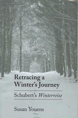 Retracing a Winter's Journey: Franz Schubert's "Winterreise" by Susan ...