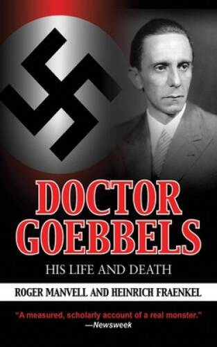 Doctor Goebbels: His Life and Death - Paperback By Manvell, Roger ...