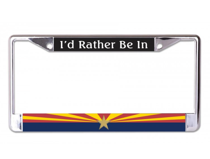 I'D RATHER BE IN ARIZONA USA MADE CHROME LICENSE PLATE FRAME | eBay