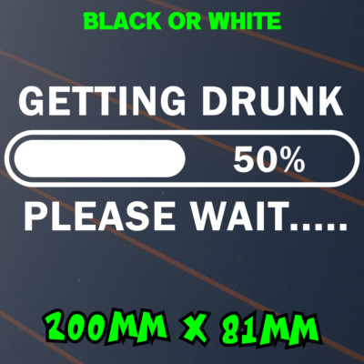 Getting Drunk Sticker Car Decal Caravan Fridge 4x4 Alcohol Esky Party ...
