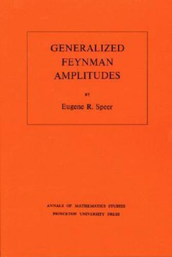 Annals of Mathematics Studies: Generalized Feynman Amplitudes by Eugene ...