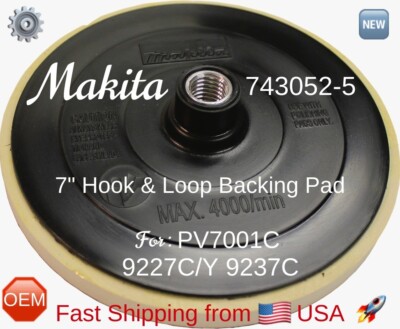 MAKITA 743052-5 OEM Hook & Loop 7" Backing PAD for PV7001C 9227C 9227CY ...