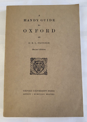 1934 A HANDY GUIDE TO OXFORD BY C.R.L. FLETCHER UNIVERSITY PRESS BOOK ...