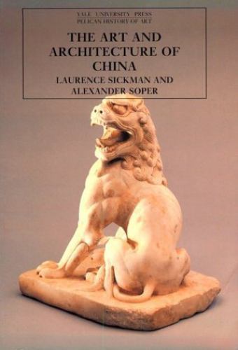 Pelican History of Art Ser.: Art and Architecture of China by Alexander ...