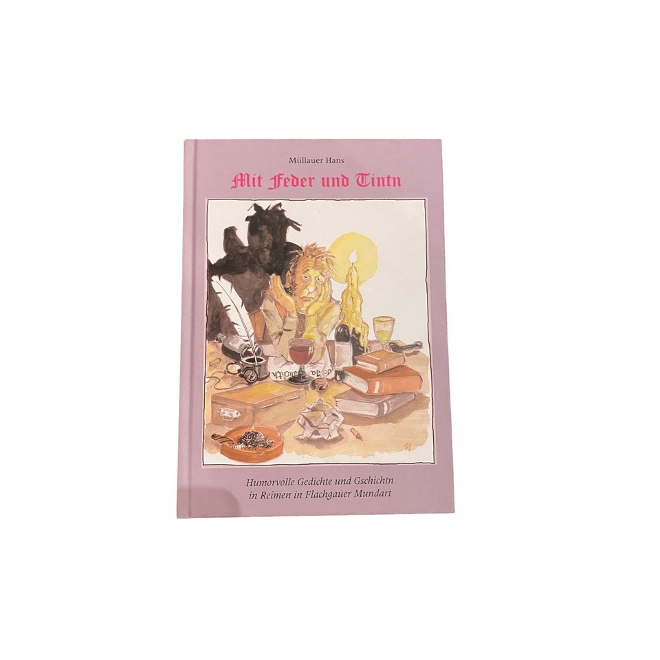 4386 Müllauer MIT FEDER UND TINTN: HUMORVOLLE GEDICHTE... IN FLACHGAUER ...