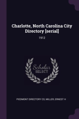 Co - Charlotte North Carolina City Directory serial 1912 - New pap ...