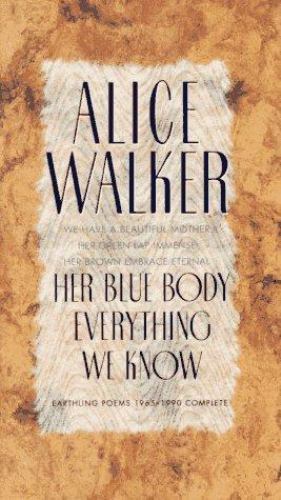 Her Blue Body Everything We Know by Alice Walker 9780151400409| eBay