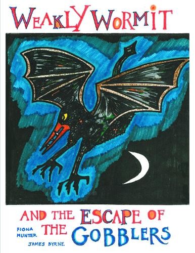 Fiona Hunter Weakly Wormit and the Escape of the Gobbler (Paperback ...