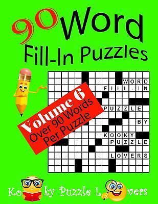 Word Fill-In Puzzles, Volume 6, 90 Puzzles by Kooky Puzzle Kooky Puzzle ...