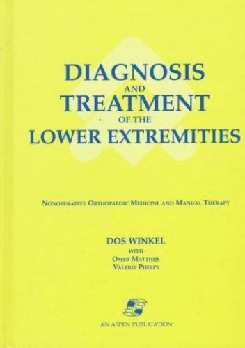 Diagnosis and Treatment of the Lower Extremities : Nonoperative Orthopaedic Medicine and Manual ...