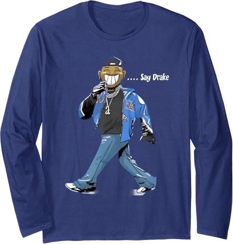 Say Drake Graphic Present Happy Lover Funny Gift Long Sleeve Tshirt | eBay