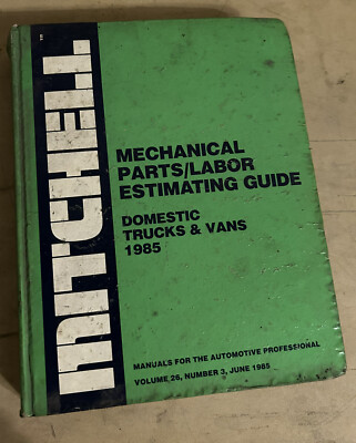 MITCHELL MECHANICAL PARTS/LABOR ESTIMATING GUIDE Domestic Trucks & Vans ...