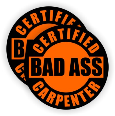 2 - Certified Bad Ass Carpenter Funny Hard Hat Stickers Laborer Helmet ...