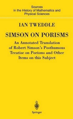 Simson on Porisms: An Annotated Translation of Robert Simson's Posthumous Treati 9781852333065| eBay