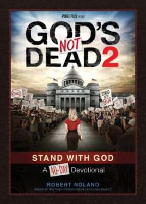 God's Not Dead 2: Stand with God a 40-Day Devotional by Robert Noland: New 9781424551989| eBay