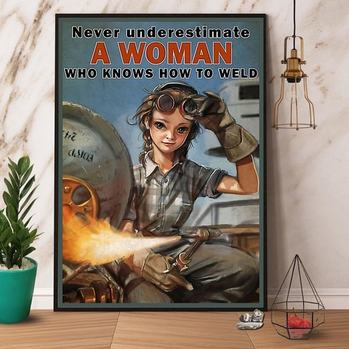 Welder Never Underestimate A Woman Knows How To Weld Paper Poster No ...