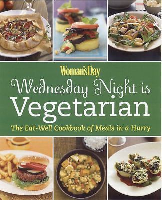 Wednesday Night Is Vegetarian: The Eat-Well Cookbook of Meals in a ...