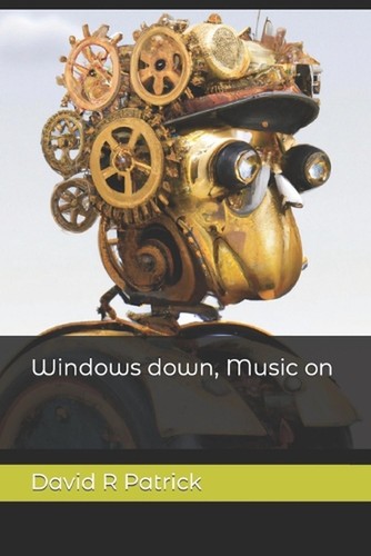 Windows down, Music on by David R. Patrick Paperback Book 9798370924996 ...